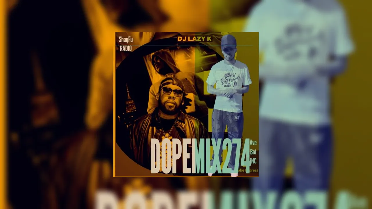 Dope Mix 274 Mixtape Hosted by DJ Lazy K