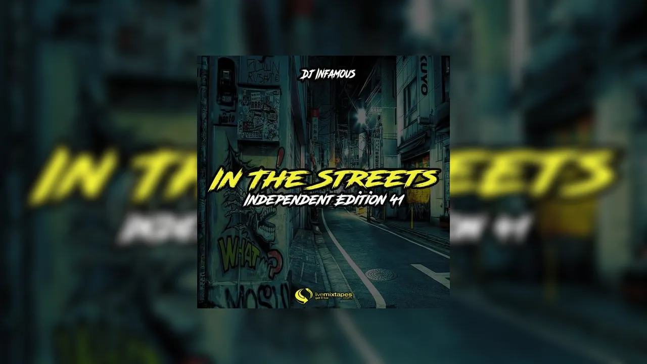 In The Streets: Independent Edition 41 Mixtape Hosted by DJ Infamous