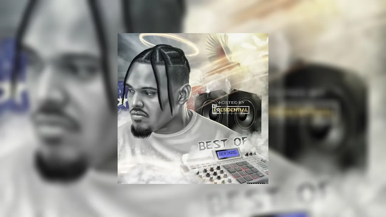 Best of Beat King Mixtape Hosted by DJ Presidential