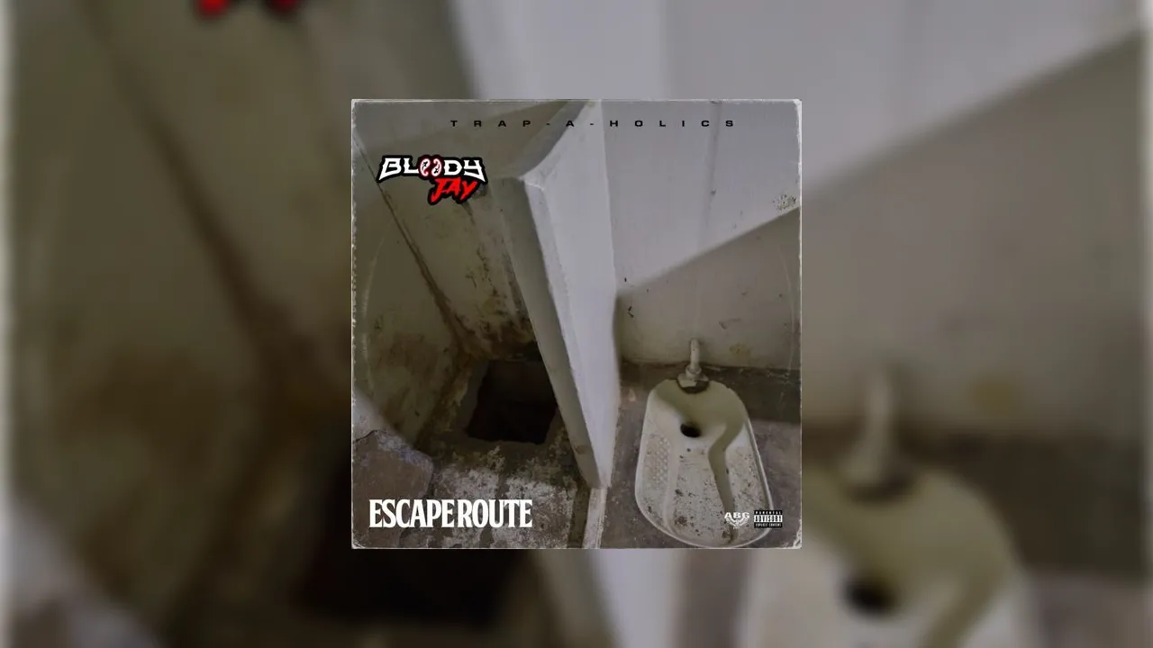 Bloody Jay - Escape Route Mixtape Hosted by Trap-A-Holics