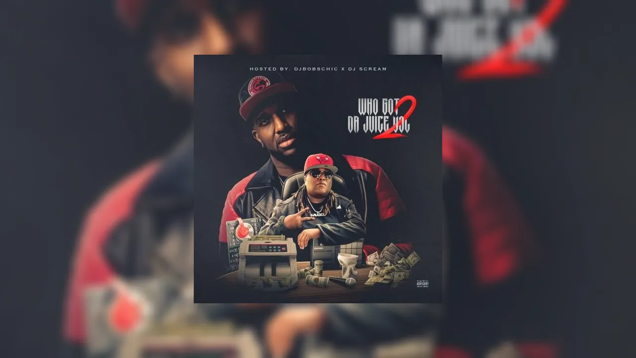 Who Got Da Juice, Vol. 2 Mixtape Hosted by DJ Boss Chic, DJ Scream