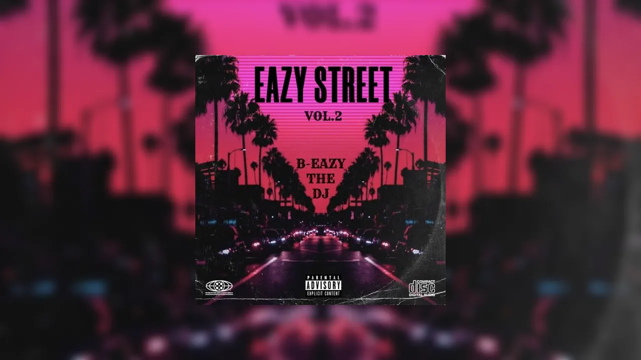 Eazy Street, Vol. 2 Mixtape Hosted by DJ B Eazy