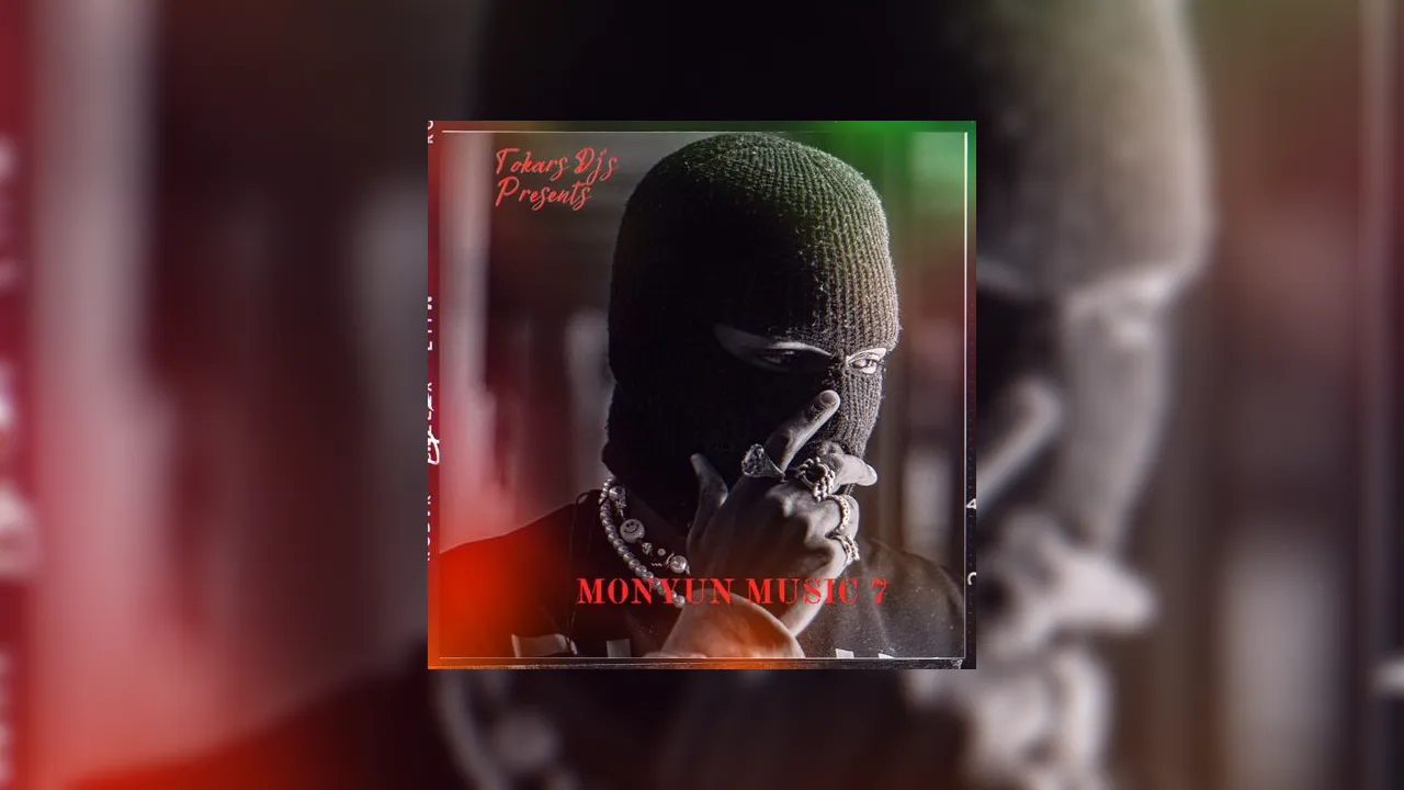 Monyun Music 7 Mixtape Hosted by DJ Tokars