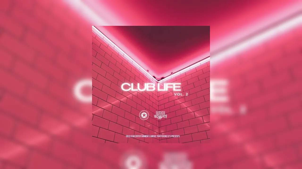 Club Life, Vol. 2 Mixtape Hosted by DJ Solo Star