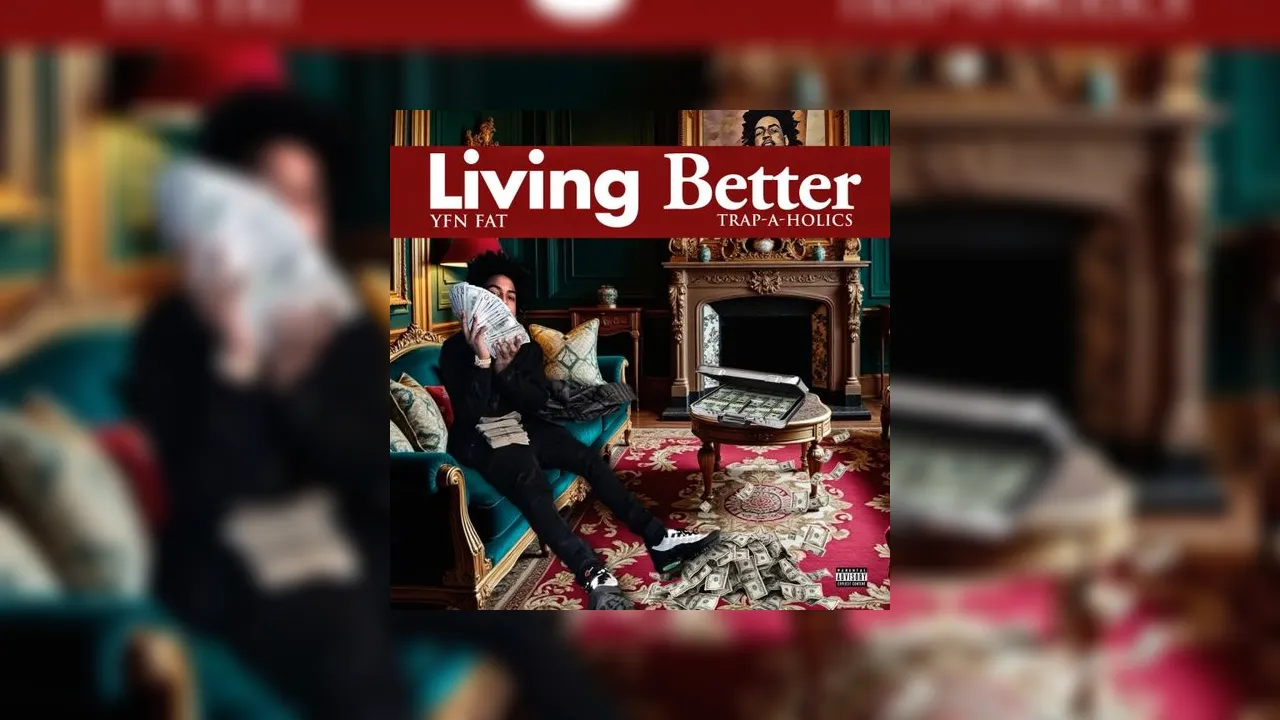 YFN Fat - Living Better Mixtape Hosted by Trap-A-Holics, YFNBC, LMT Pro