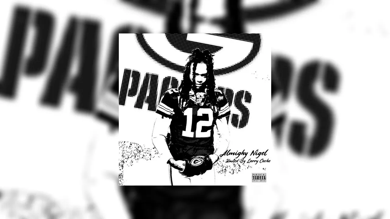 Almighy Nigel - Packers (Single) Mixtape Hosted by Larry Cache