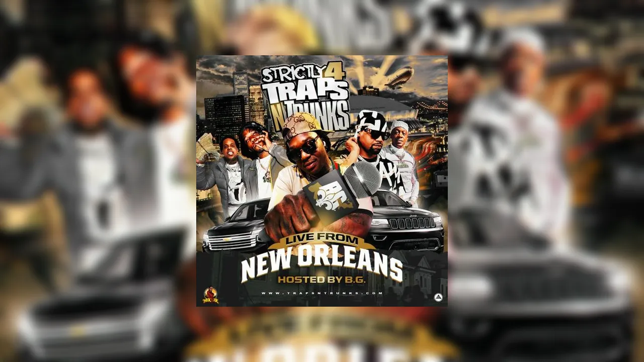 Strictly 4 The Traps N Trunks (Live From New Orleans) (Hosted By B.G ...