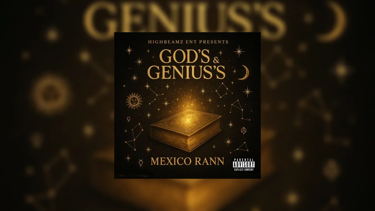 Mexico Rann - God's & Genius's Mixtape Hosted by Highbeamz Ent, LMT Pro