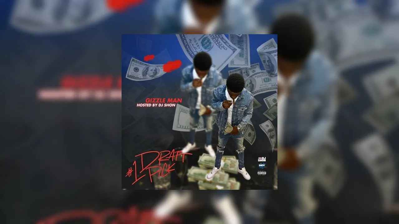 Gizzle Man - 1st Round Draft Pick Mixtape Hosted by DJ Shon