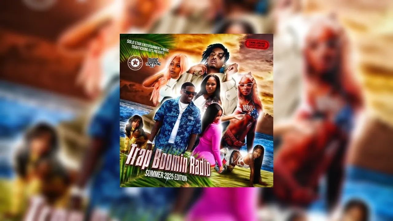 Trap Boomin Radio (Summer 2025 Edition) Mixtape Hosted by DJ Solo Star