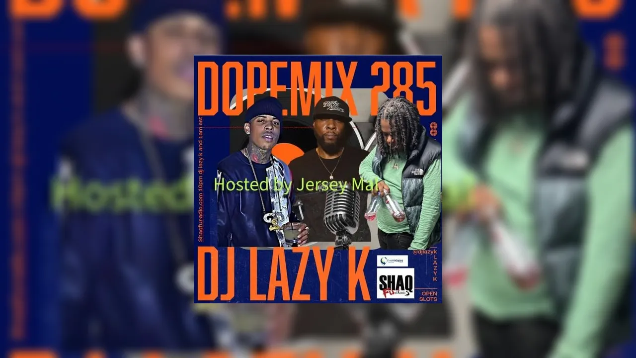 Dope Mix 285 Mixtape Hosted by DJ Lazy K