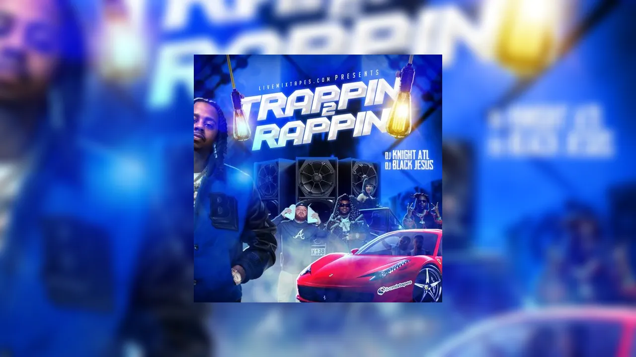Trappin 2 Rappin 16 Mixtape Hosted by DJ Knight ATL, DJ Black Jesus