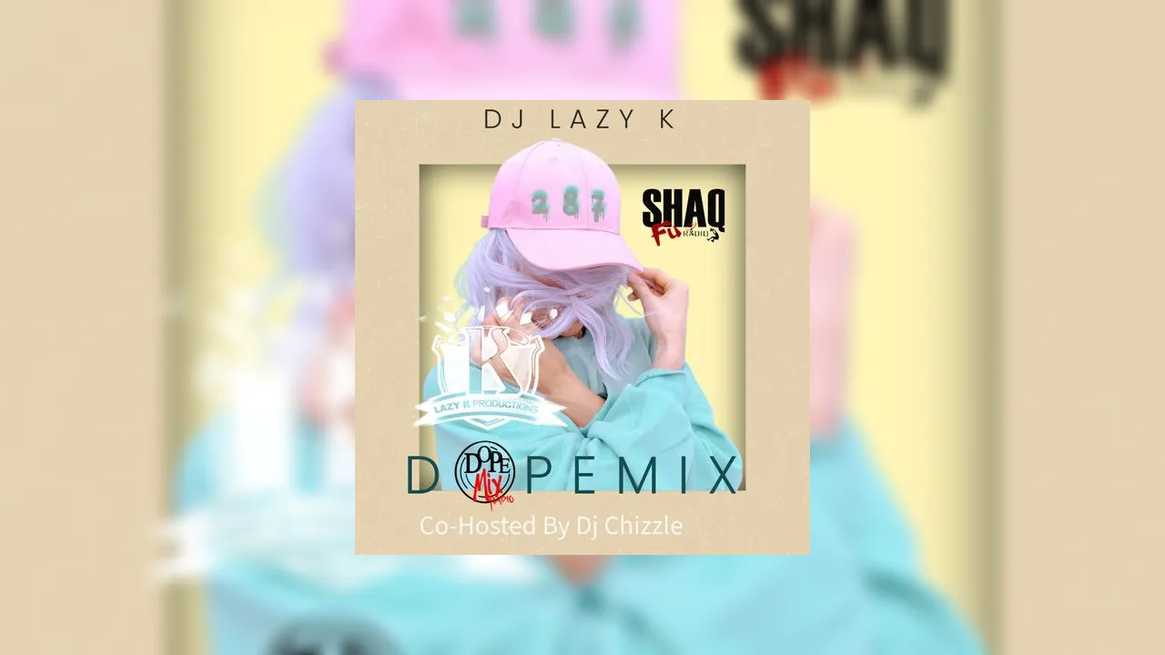 Dope Mix 287 Mixtape Hosted by DJ Lazy K