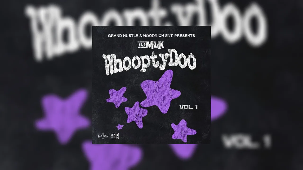 Whoopty Doo, Vol. 1 Mixtape Hosted by DJ MLK