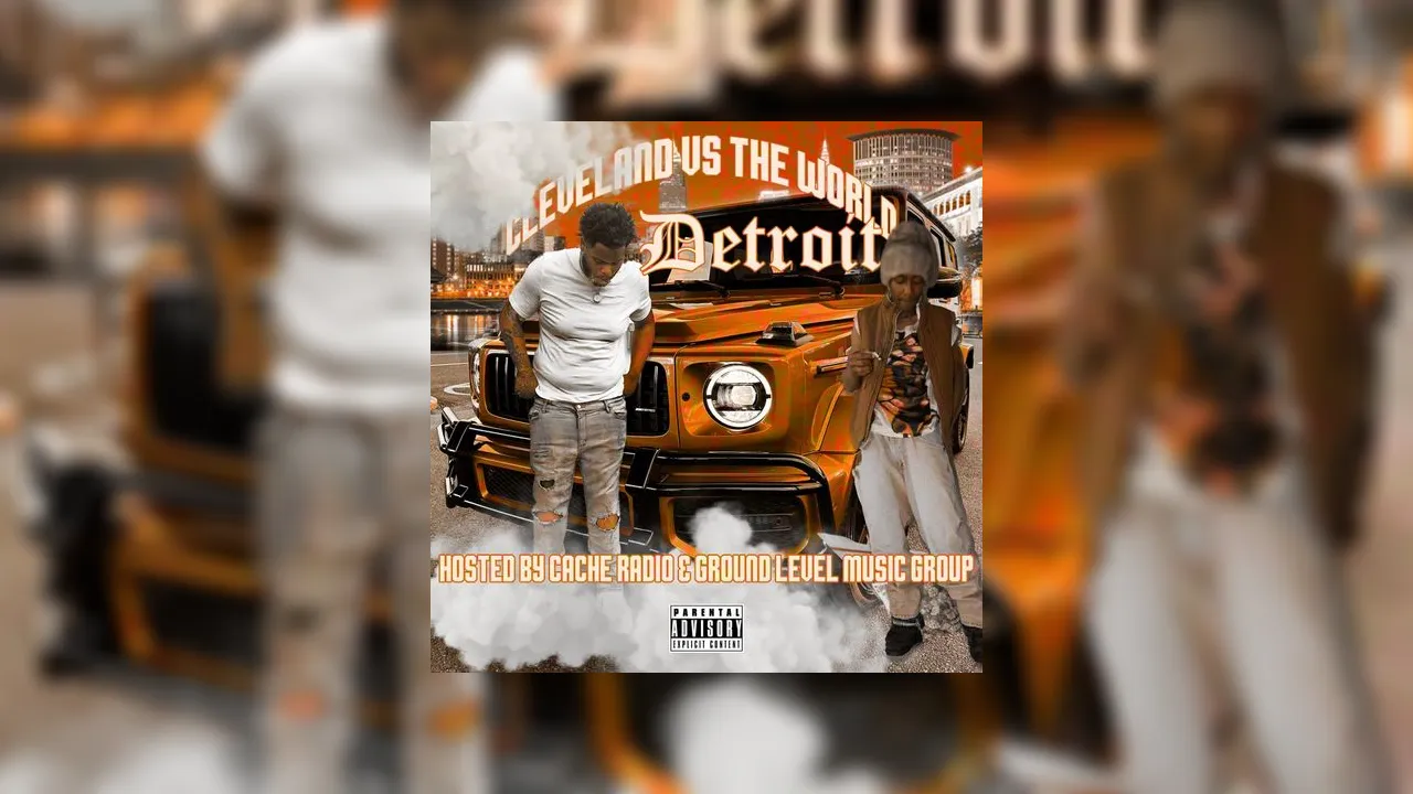 Cleveland Vs The World: Detroit Mixtape Hosted by Larry Cache