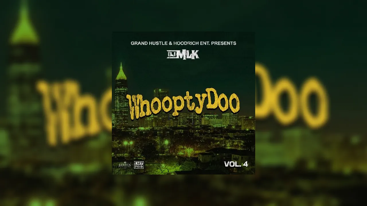 Whoopty Doo, Vol. 4 Mixtape Hosted by DJ MLK