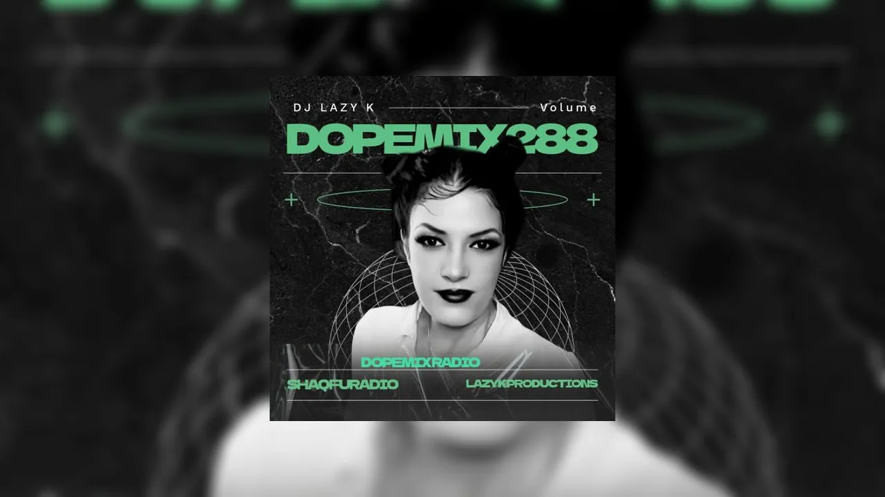 Dope Mix 288 Mixtape Hosted by DJ Lazy K