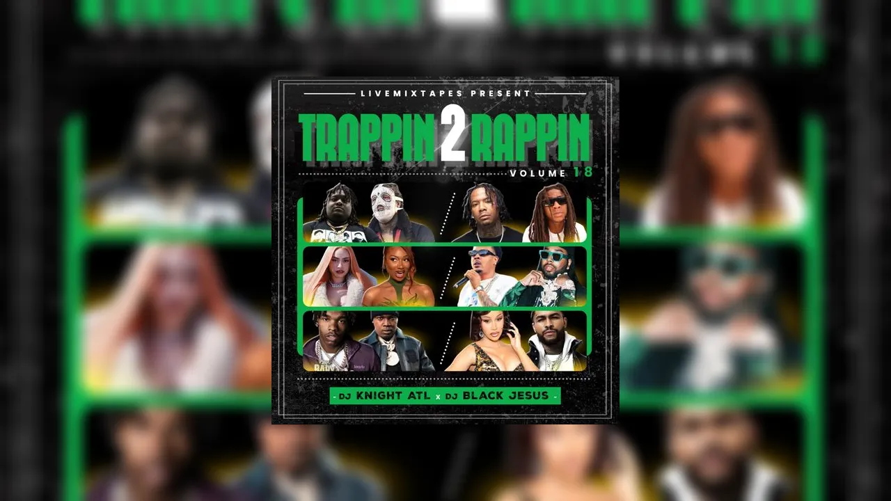 Trappin 2 Rappin 18 Mixtape Hosted by DJ Knight ATL, DJ Black Jesus