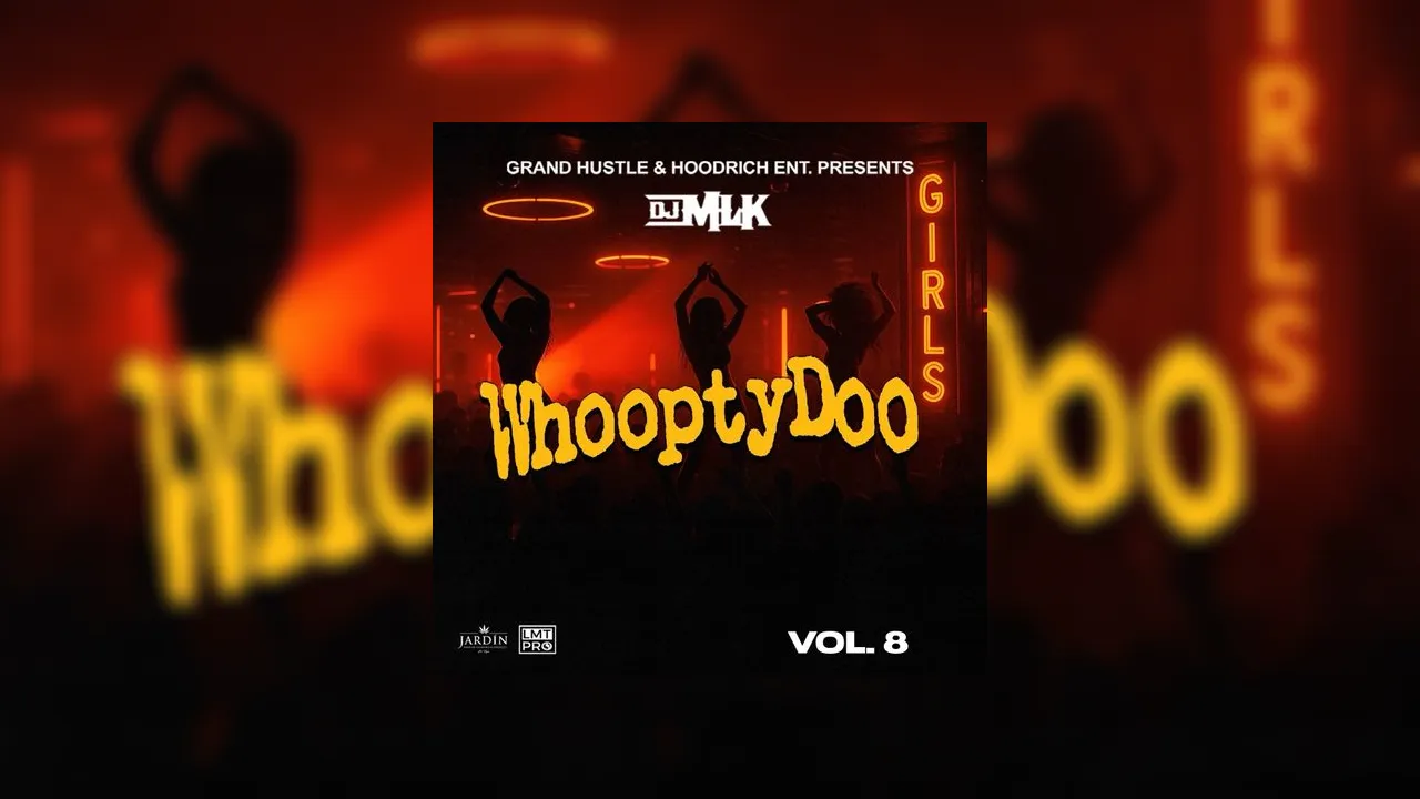 Whoopty Doo, Vol. 8 Mixtape Hosted by DJ MLK
