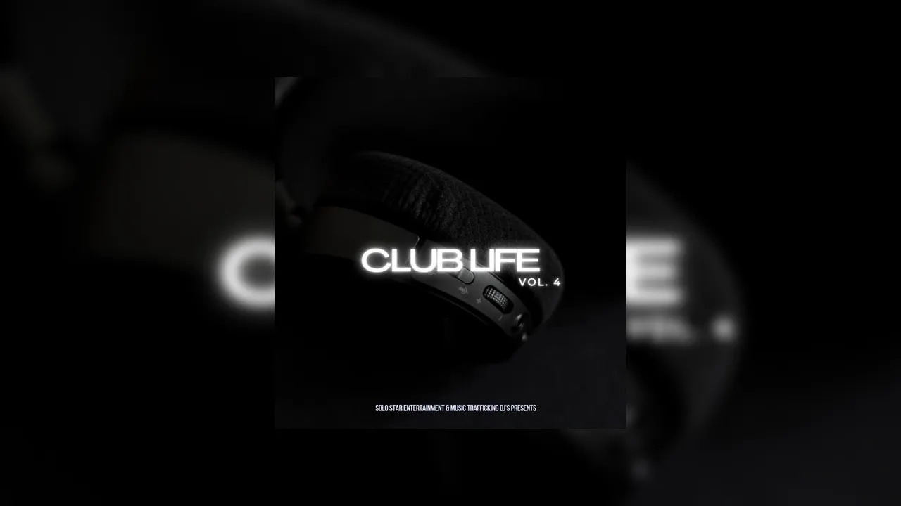 Club Life 4 Mixtape Hosted by DJ Solo Star