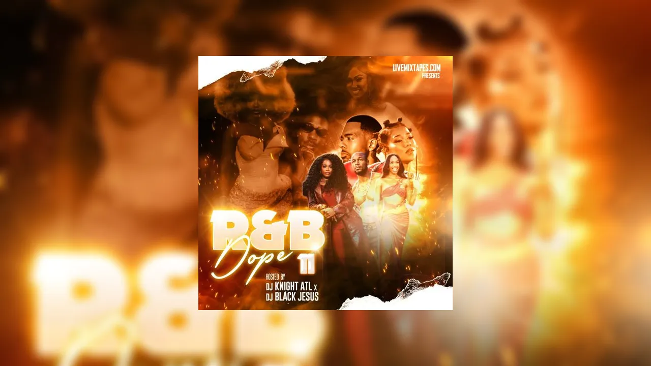 R&B Dope 11 Mixtape Hosted by DJ Knight ATL, DJ Black Jesus