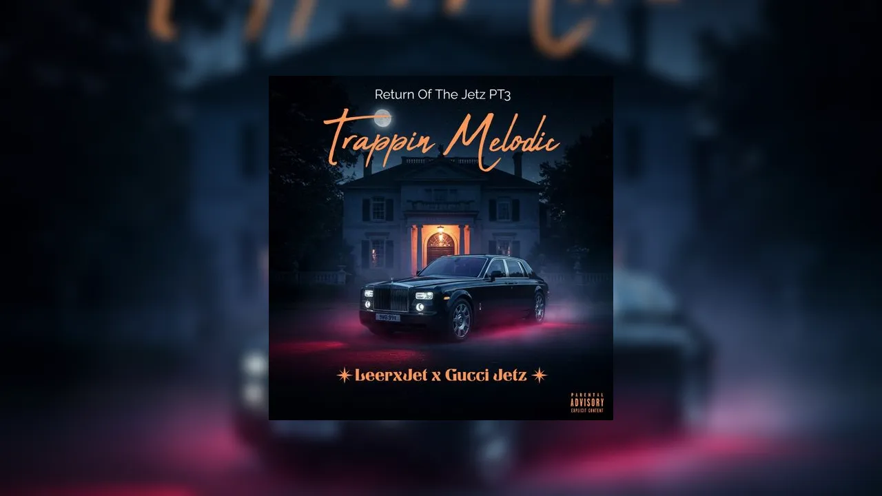 Leerxjet & Gucci Jetz - Return Of The Jetz Pt. 3: Trappin Melodic ...