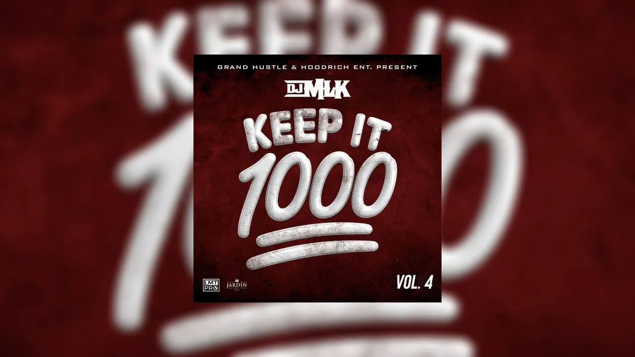 Keep It 1000, Vol. 4 Mixtape Hosted by DJ MLK