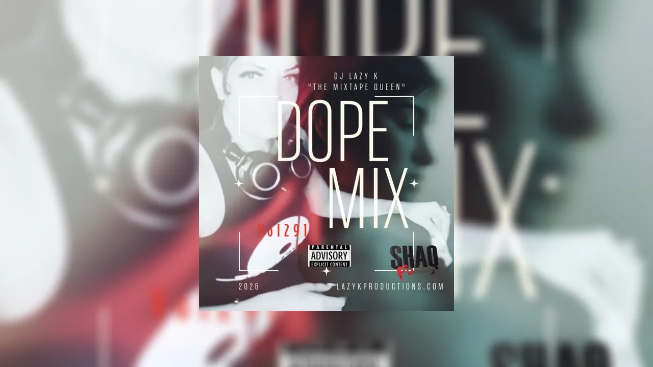 Dope Mix 291 Mixtape Hosted by DJ Lazy K