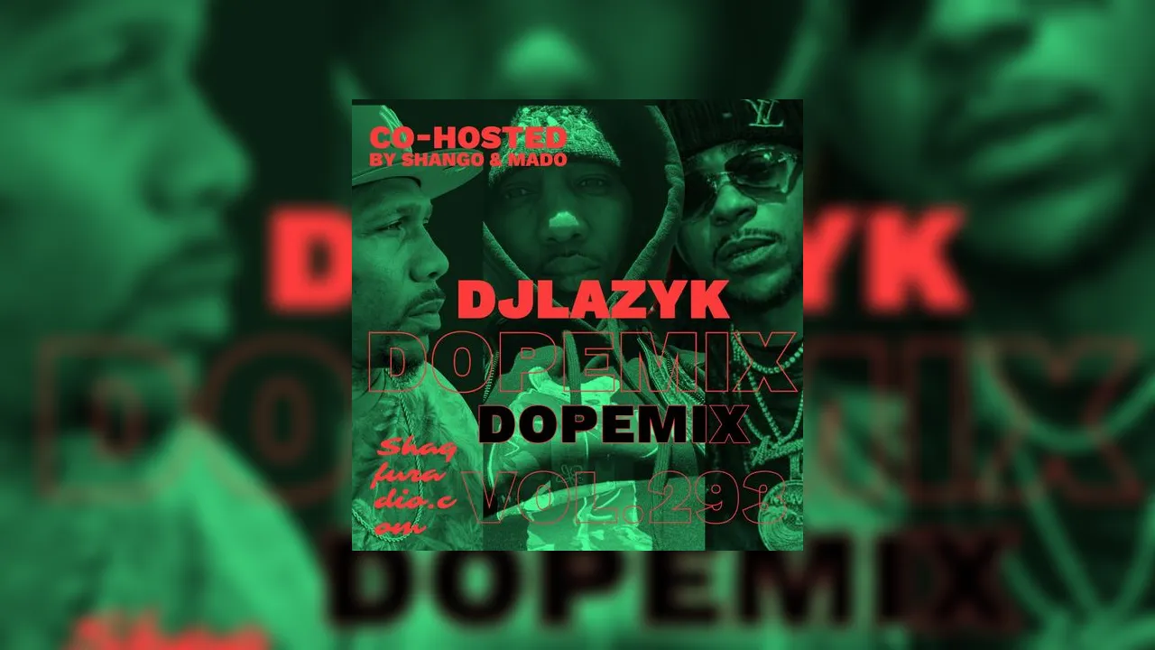 Dope Mix 293 Mixtape Hosted by DJ Lazy K