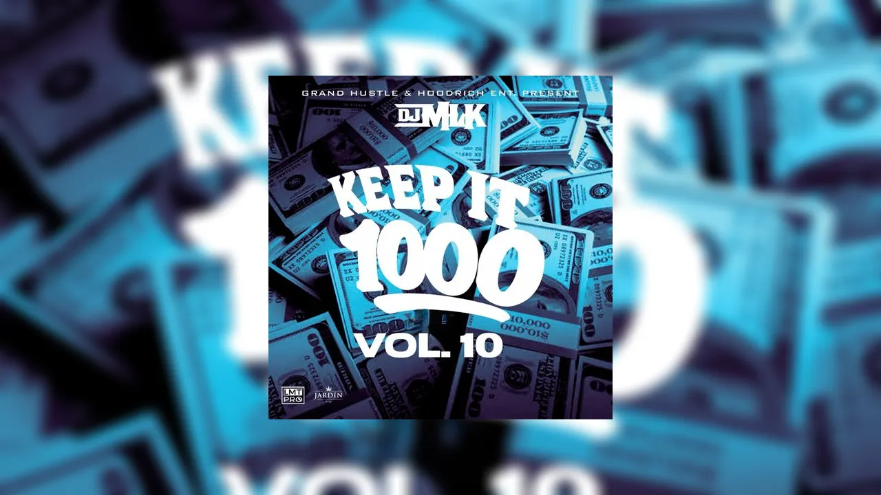 Keep It 1000, Vol. 10 Mixtape Hosted by DJ MLK
