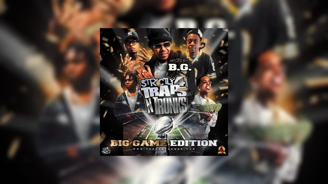 Strictly 4 Traps N Trunks (Big Game Edition) (Hosted By B.G.) Mixtape ...