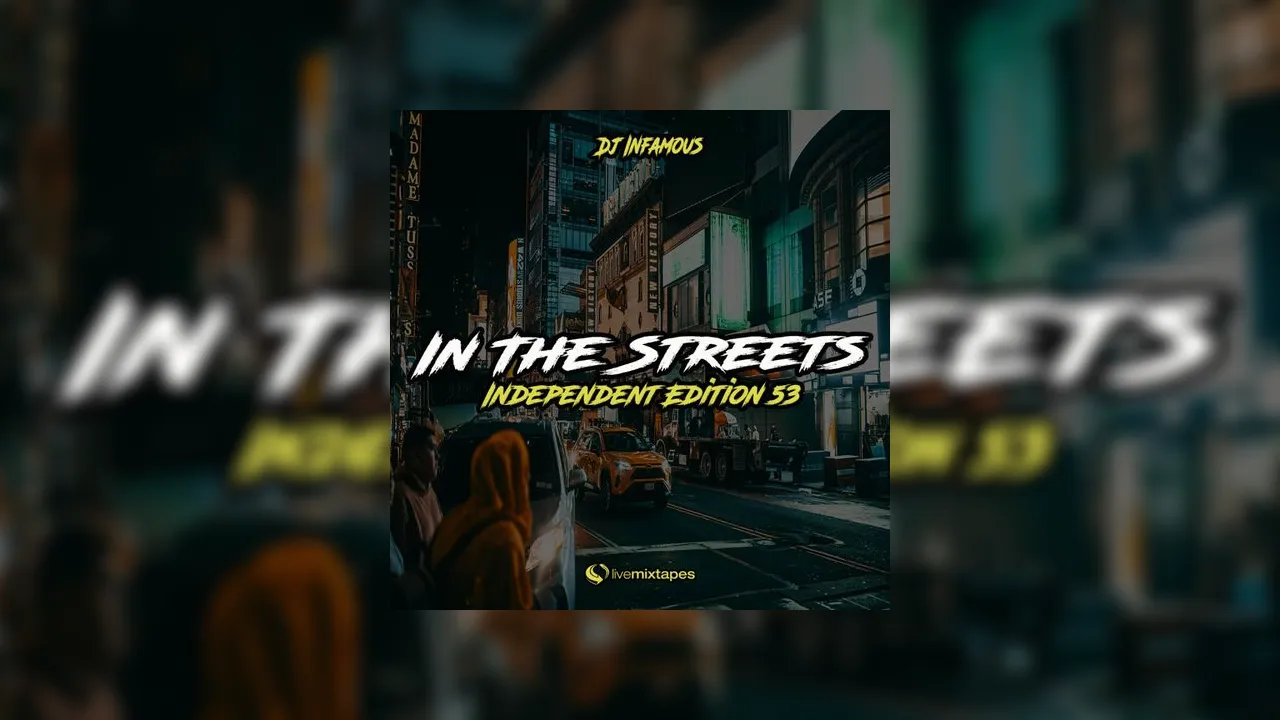 In The Streets Mixtape: Independent Edition, Vol. 53 Mixtape Hosted by ...