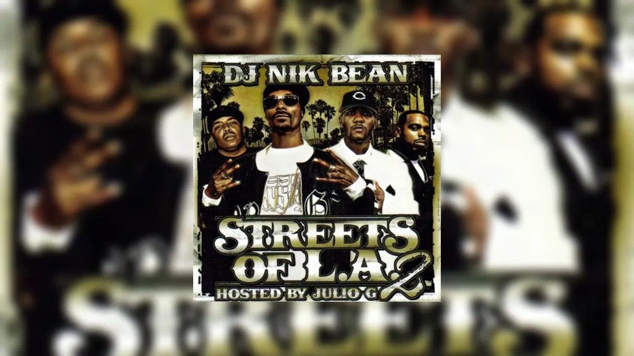 Streets of L.A. Part 2 (Hosted by Julio G) Mixtape Hosted by DJ Nik Bean