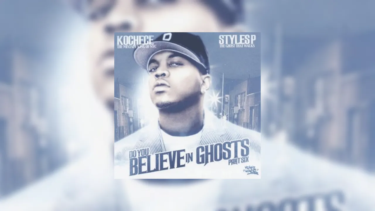 Styles P - Do You Believe In Ghosts, Pt. 6 Mixtape Hosted by Kochece
