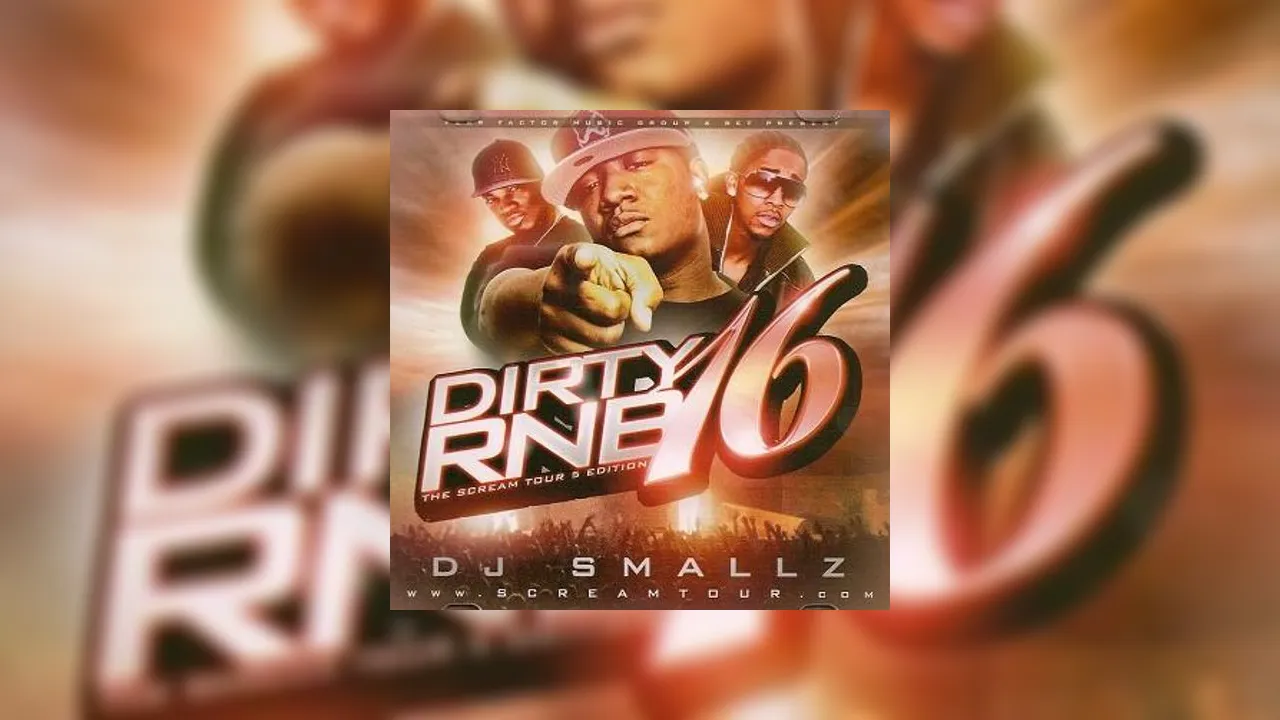 Dirty R&B 16 (The Scream Tour 5 Edition) Mixtape Hosted by DJ Smallz