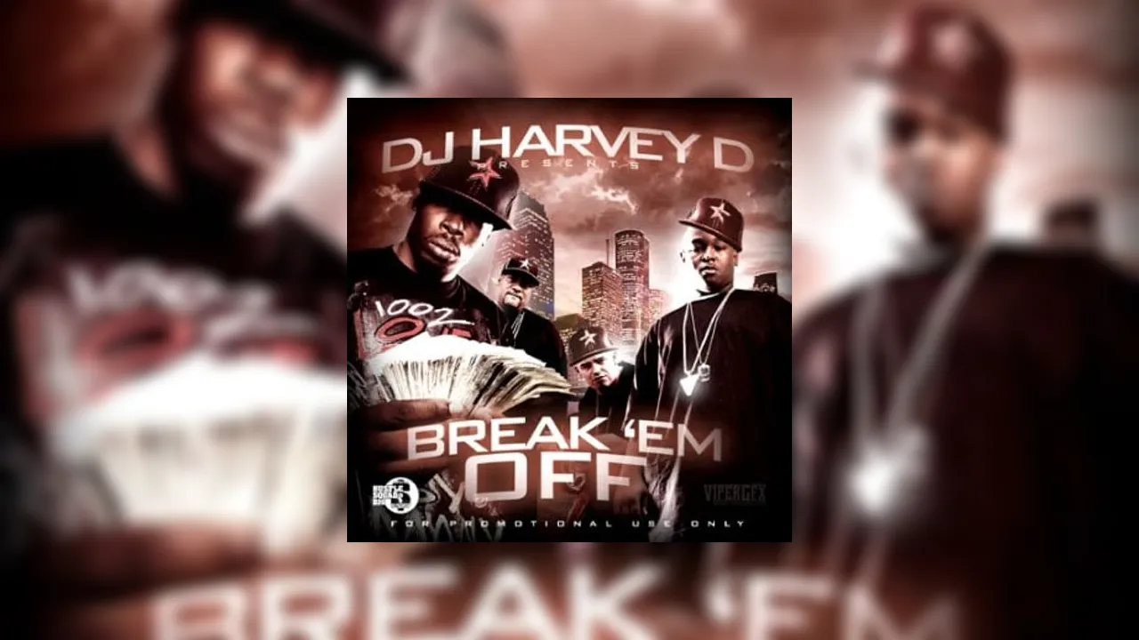 Break 'Em Off Mixtape Hosted by DJ Harvey D